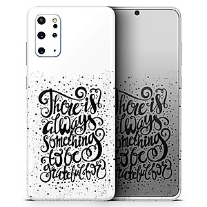DesignSkinz There is Always Something to Be Grateful for Protective Vinyl Decal Wrap Skin Cover Compatible with The Samsung Galaxy S20 (Screen Trim & Back Glass Skin)