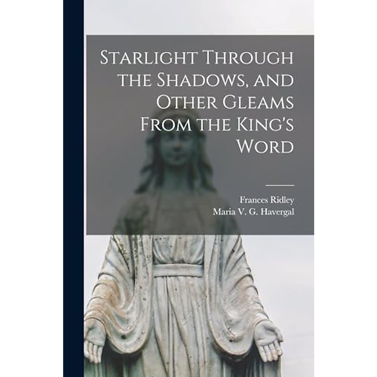 Starlight Through the Shadows, and Other Gleams From the King's Word