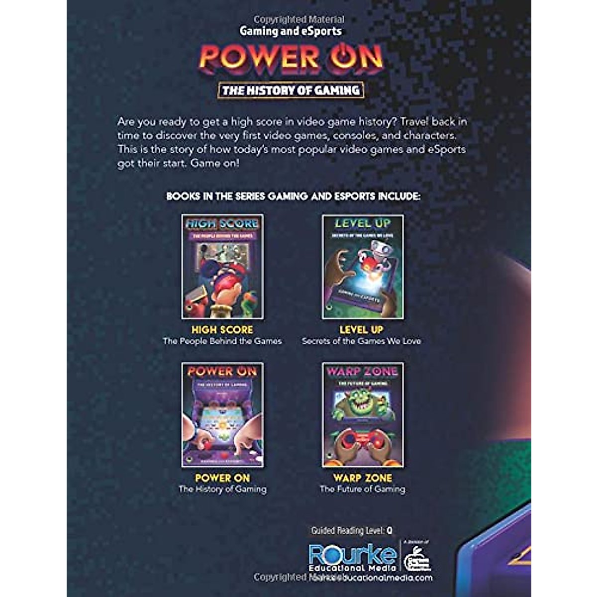 Rourke Educational Media Power On: The History of Gaming―The History Behind Popular Video Games, Characters, Consoles, and the Evolution of eSports, ... Readers (32 pgs) Reader (Gaming and Esports)