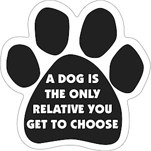 6" Dog/Animal Paw Print Magnet - Works on Cars, Trucks, Refrigerators and More (A Dog is the Only Relative You Get to Choose)