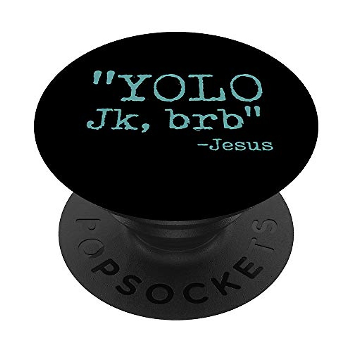 YOLO Jk BRB Jesus Quote Trendy Christian Easter Bible Verse PopSockets Swappable PopGrip