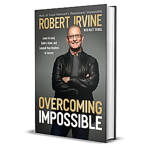 Overcoming Impossible: Learn to Lead, Build a Team, and Catapult Your Business to Success