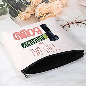 POFULL Musical Theatre Student Performer Gift Drama Gift for Daughter Broadway Gift This Girl is Broadway Bound Zipper Pouch Bag (This Girl is Broadway Bound bag)
