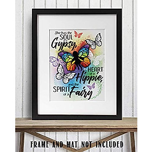 She Has the Soul of a Gypsy, Heart of a Hippie and the Spirit Of A Fairy - Great Gypsy Wall Decor, Butterflies Hippie Wall Decoration, Inspirational Quote Gift Idea, 11x14 Unframed Art Print Poster