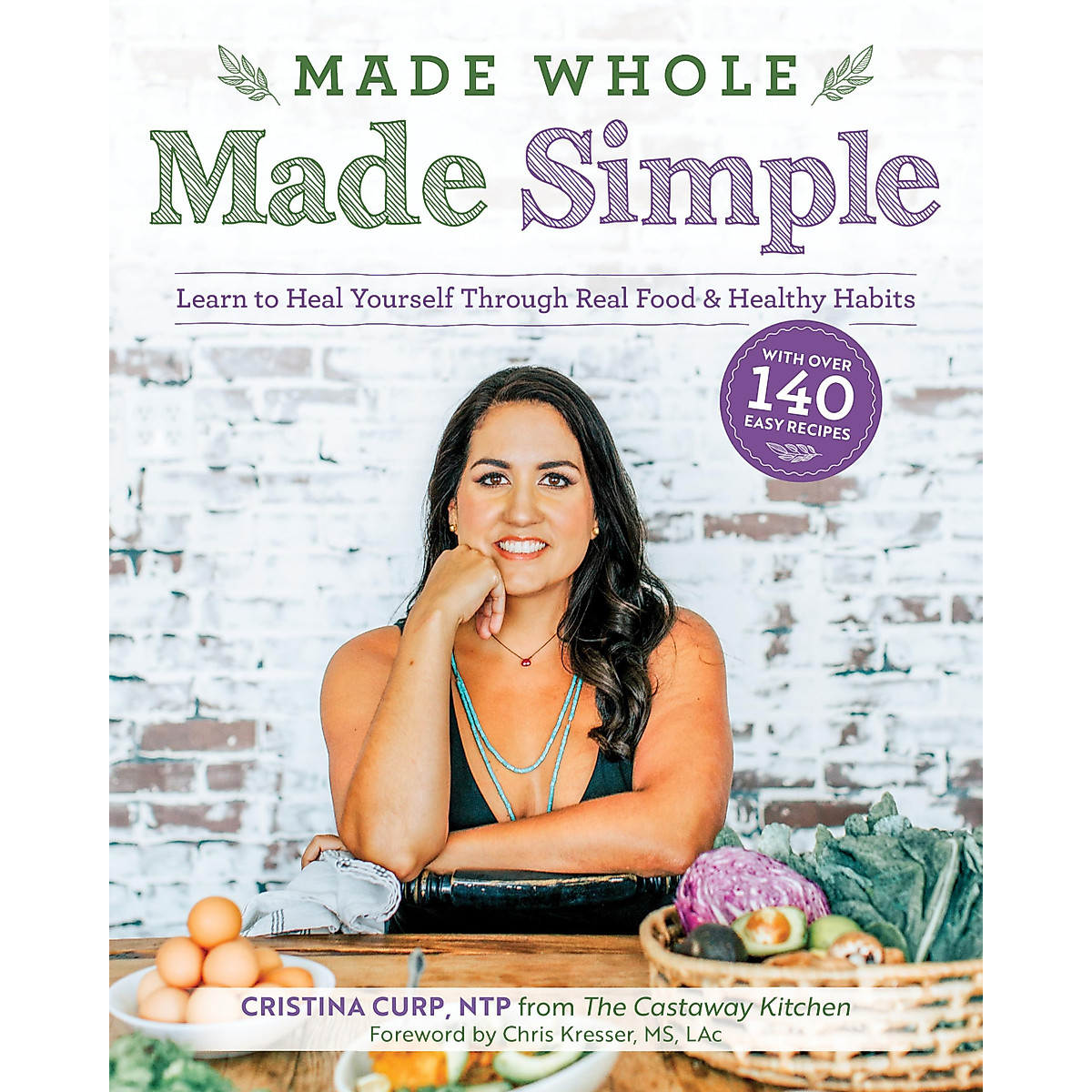 Made Whole Made Simple: Learn to Heal Yourself Through Real Food & Healthy Habits