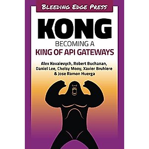 Kong: Becoming a King of API Gateways