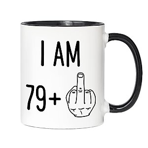 Funny 80th Birthday Gifts - I Am 79 Plus Middle Finger Coffee Mug - Gag Novelty Cup - Eightieth Birthday Party - Adult Birthday Presents (11oz, black handle)