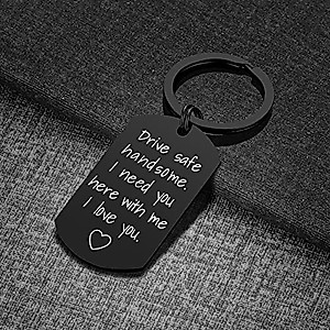 iWenSheng Drive Safe Keychain for Boyfriend - Drive Safe Handsome I Need You Here With Me Keyring Birthday Valentine’s Day Gifts for Him Boyfriend Husband Gifts