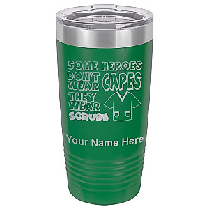 LaserGram 20oz Tumbler Mug | Some Heroes don't Wear Capes, They Wear Scrubs | Personalized Engraving Included (Green)