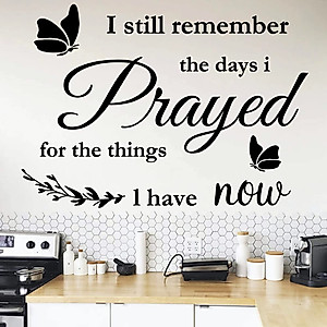 Vinyl Wall Stickers Quotes I Still Remember The Days I Prayed for The Things I Have Now Wall Decals Home Wall Decorations Scripture House Prayer Vinyl Wall Decor Sticker for Living Room Bedroom.