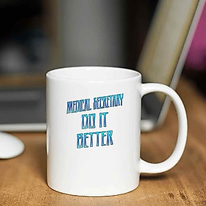 Appreciation Gift for Medical Secretary, a Birthday Present for Mom - Do It Better - Cute Gag Quote on 11 Oz White Ceramic Coffee Mug