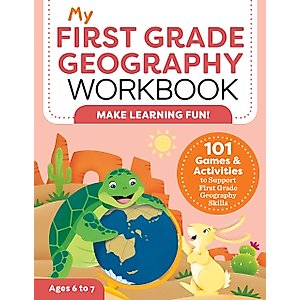My First Grade Geography Workbook: 101 Games & Activities To Support First Grade Geography Skills (My Workbook)
