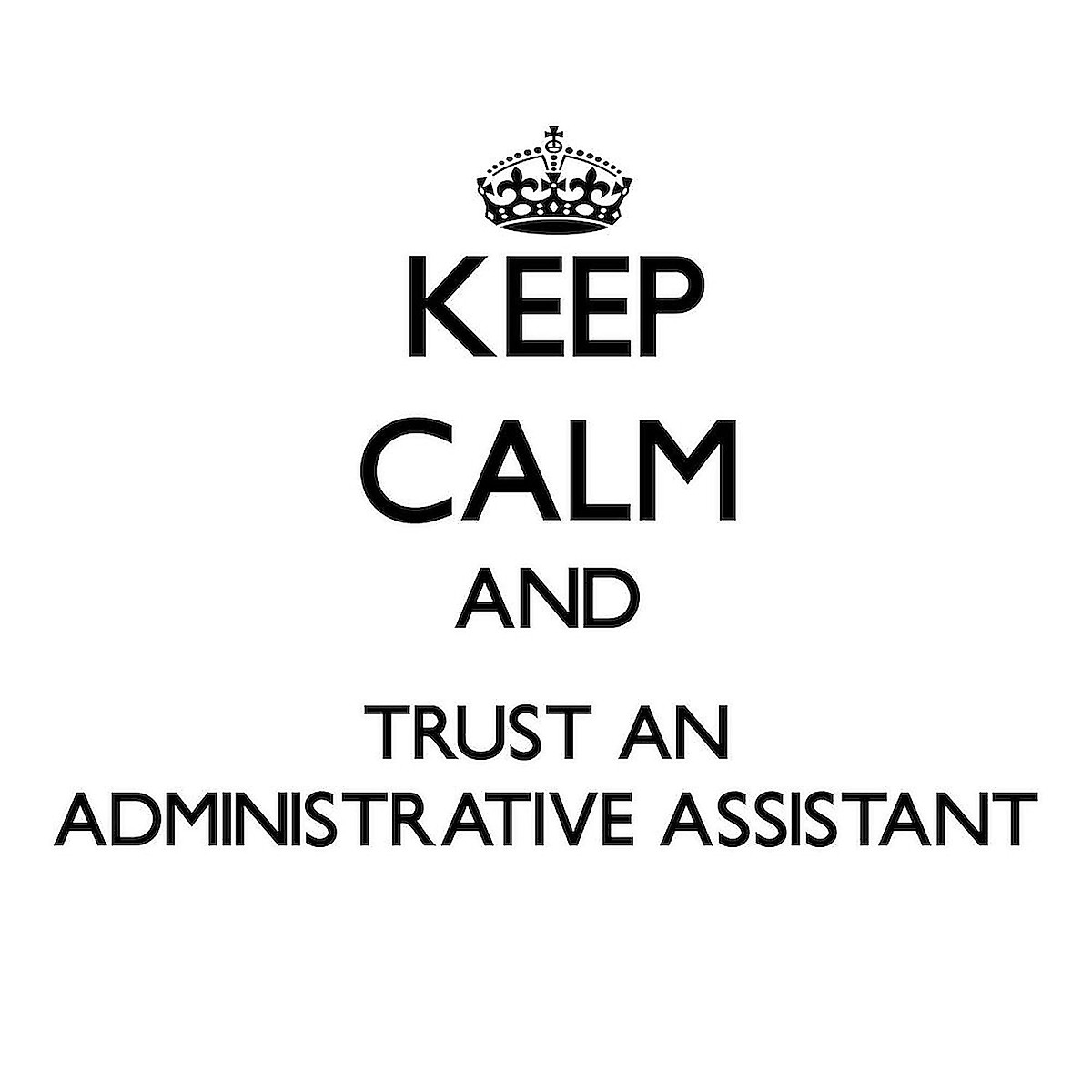 CafePress Keep Calm And Trust An Administrative Assistant Mu Ceramic Coffee Mug, Tea Cup 11 oz