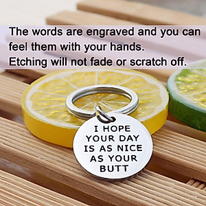 XYBAGS I Hope Your Day Is As Nice As Your Butt Keychain Gift, Romantic Gifts for Boyfriend Girlfriend Couple (Your Butt)