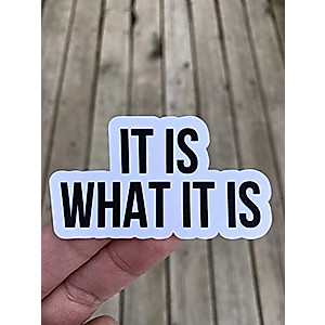 It Is What It Is Sticker, Laptop Sticker, Water Bottle Sticker, Phone Sticker, Window Sticker, Relax Sticker, Funny Sticker