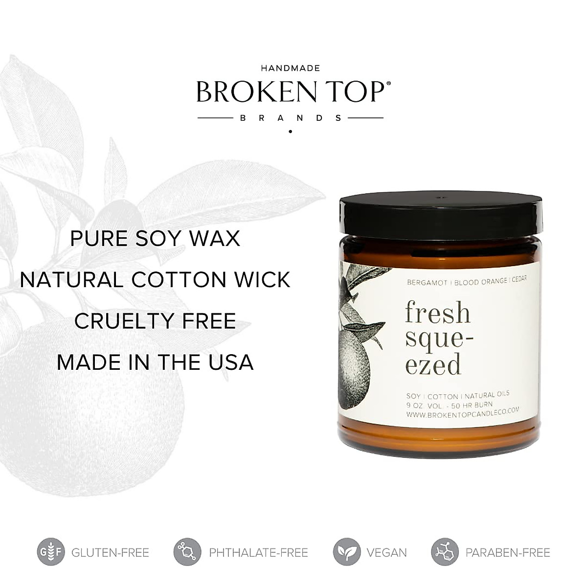 Broken Top Fresh Squeezed Pure Soy Candle | 9 oz. | Bergamot, Blood Orange & Cedar 50-Hour Burn Time. Natural Cotton Wick, Vegan, No Parabens, No Phthalates