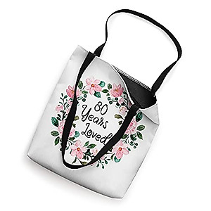 80 Years Loved Men Women 80 Years Old Floral 80th Birthday Tote Bag