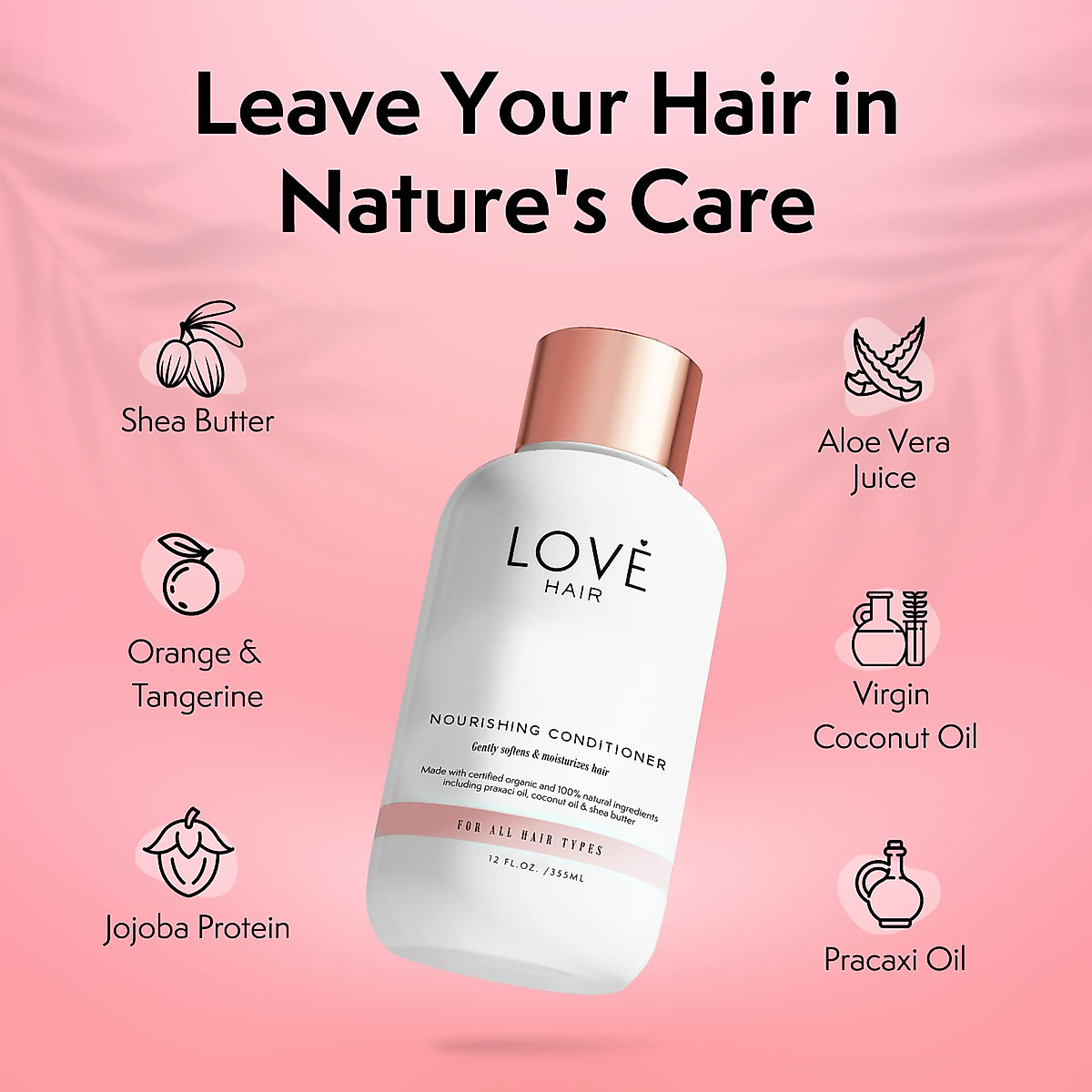 Love Hair - Nourishing Conditioner, All-Natural Hair Conditioner, Conditioner for Dry Hair & All Other Hair Types, Paraben- & Sulfate-Free, Vegan & Cruelty-Free, 12 Oz