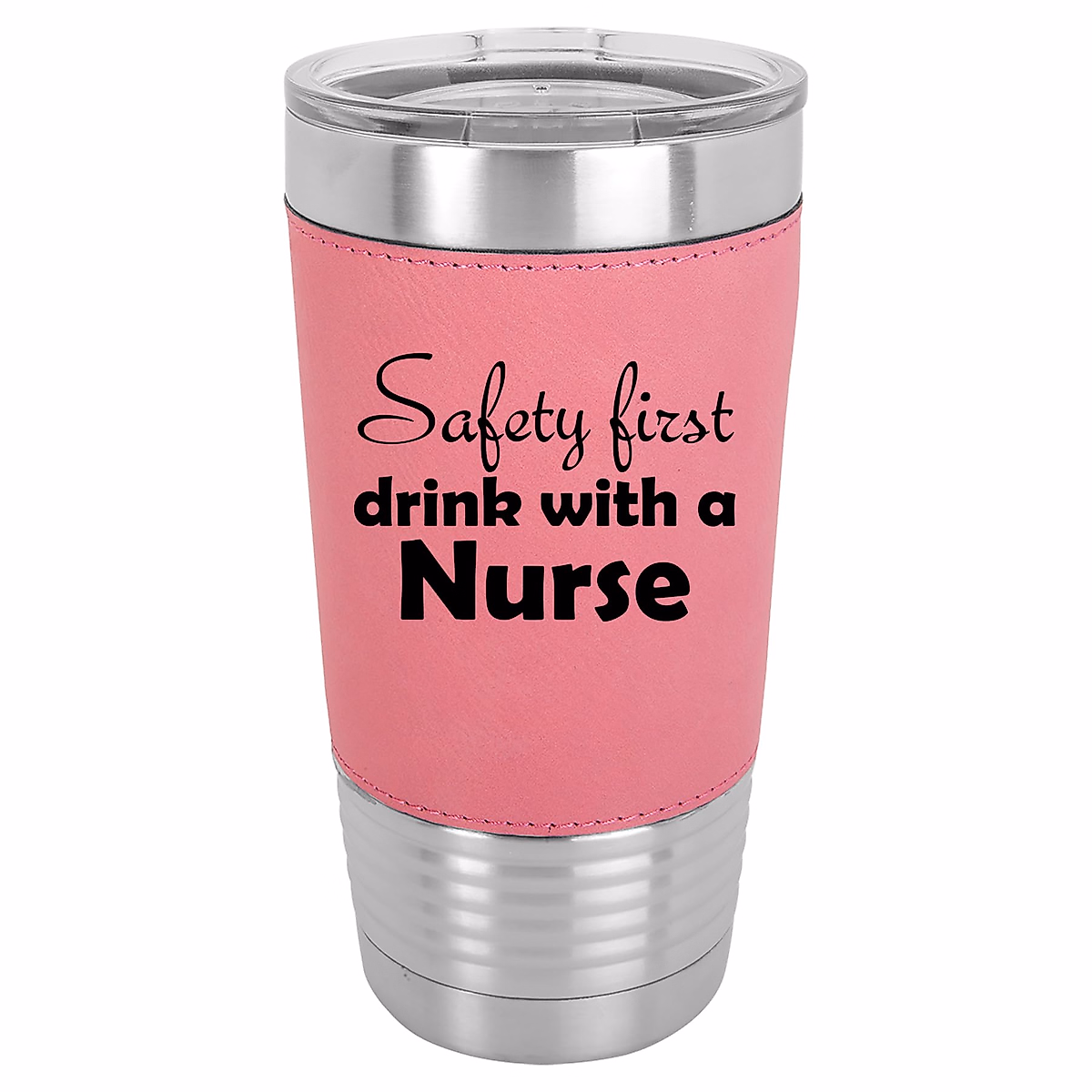 20 oz Leather Tumbler Stainless Steel Insulated Travel Mug Cup Gift Safety First Drink With A Nurse (Pink)