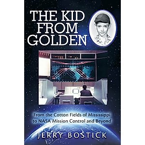 The Kid from Golden: From the Cotton Fields of Mississippi to NASA Mission Control and Beyond (Second Edition)
