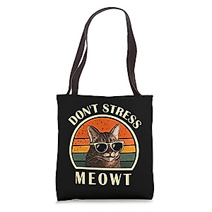 Funny Cat Loves Cats Don't Stress Meowt Tote Bag