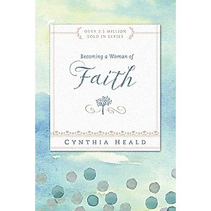 Becoming a Woman of Faith (Bible Studies: Becoming a Woman)