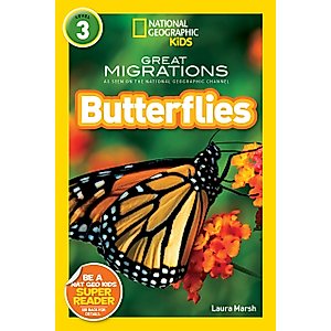 Great Migrations Butterflies (National Geographic Kids Readers, Level 3): As Seen on the National Geographic Channel