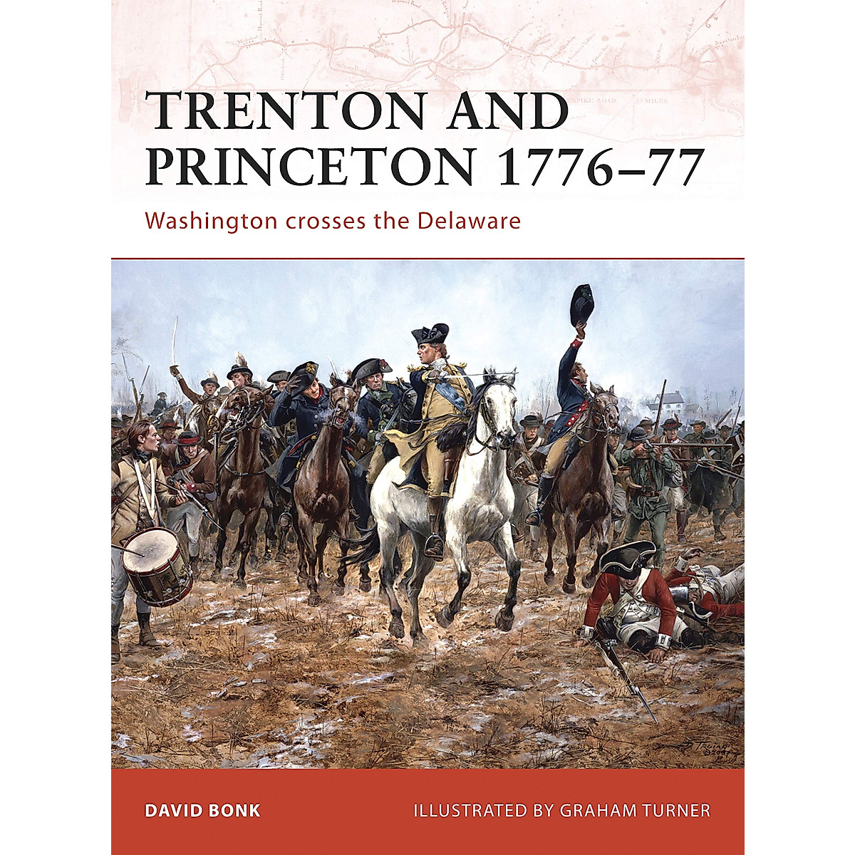 Trenton and Princeton 1776–77: Washington crosses the Delaware (Campaign, 203)