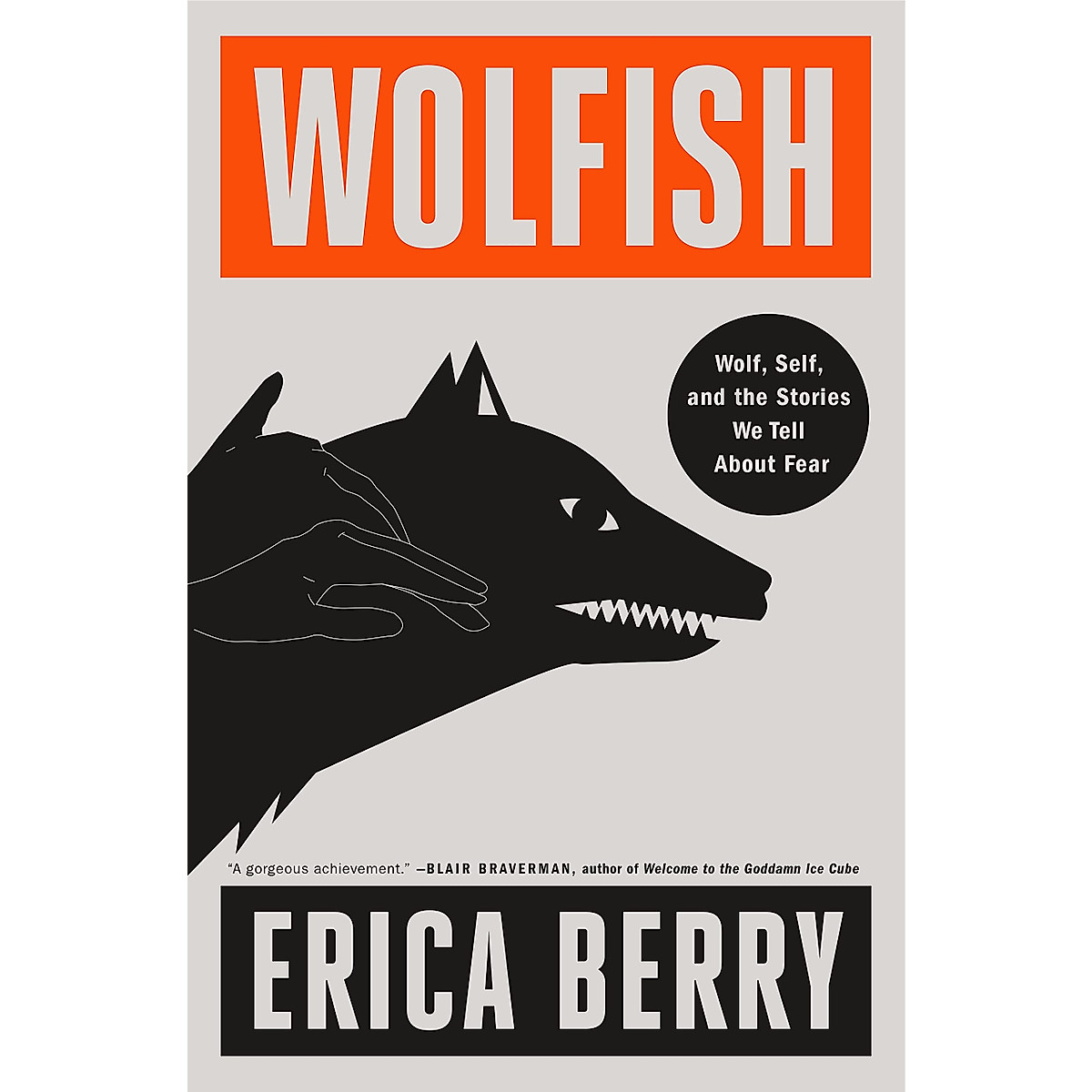 Wolfish: Wolf, Self, and the Stories We Tell About Fear