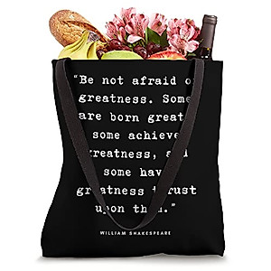 William Shakespeare Quote - Be not afraid of greatness. Tote Bag