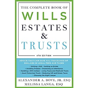 The Complete Book of Wills, Estates & Trusts (4th Edition): Advice That Can Save You Thousands of Dollars in Legal Fees and Taxes