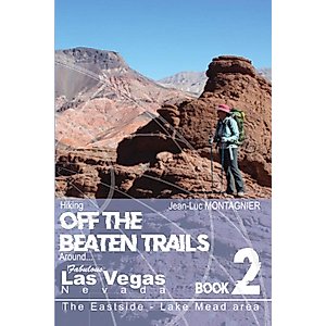Hiking OFF THE BEATEN TRAILS around..: Fabulous Las Vegas, Nevada - The Eastside - Lake Mead area (Book 2 of 3)