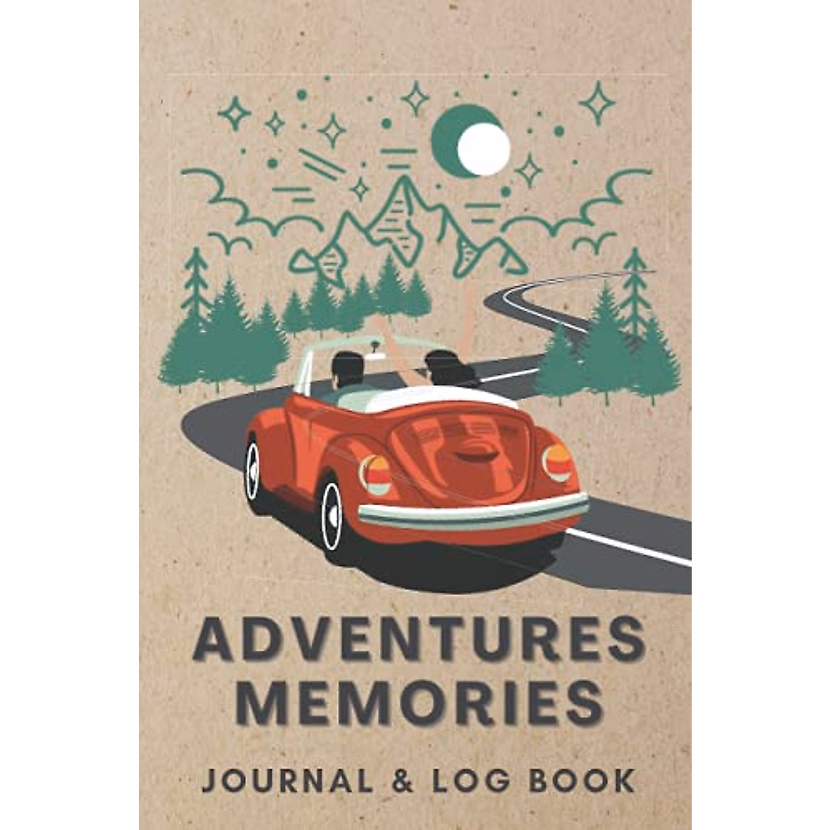 Adventures Memories Journal And Log Book: Notebook to Record Trips and Adventures, Family Camping Journal & RV Travel Logbook and Perfect Travel Gift for Couples.