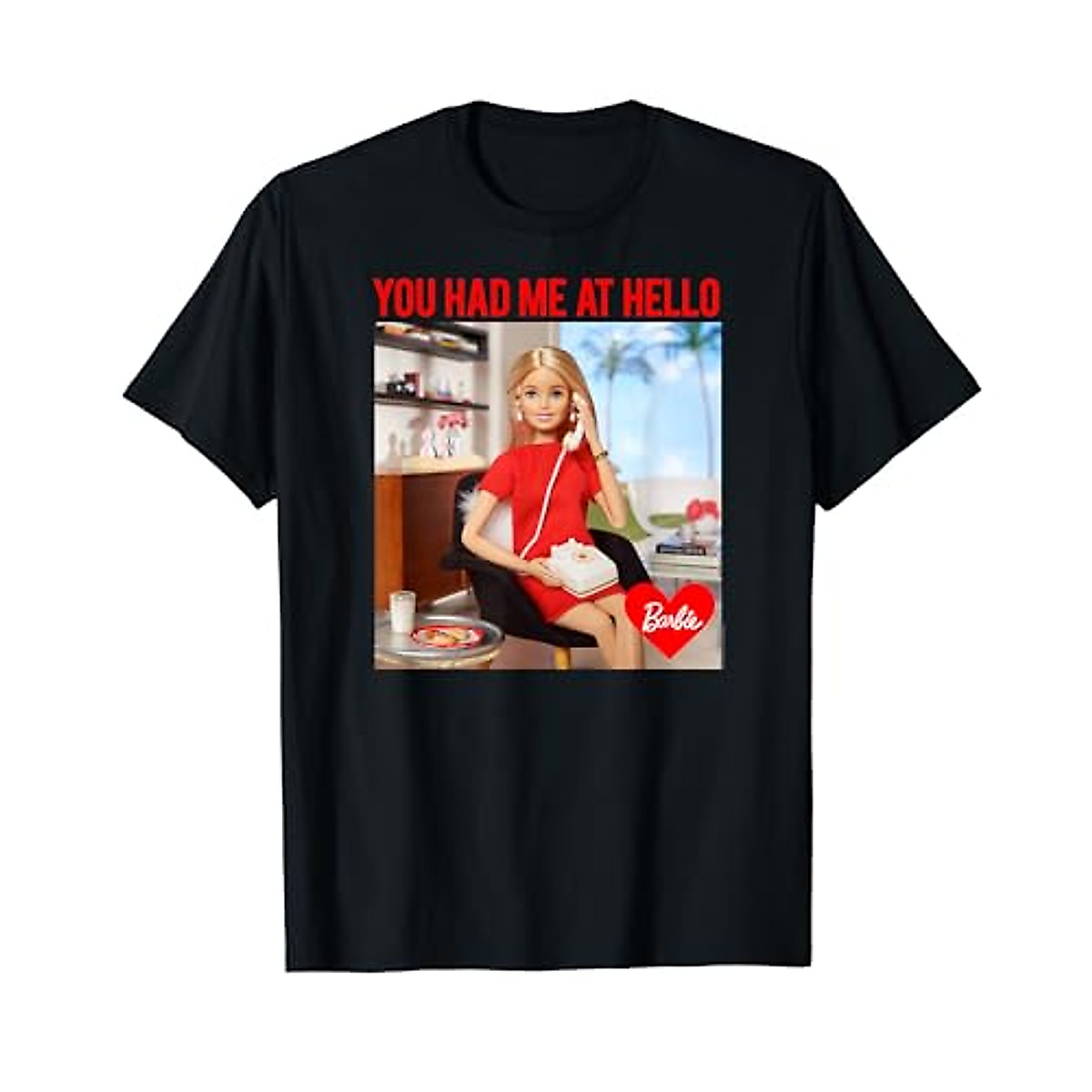 Barbie Valentine Had Me at Hello T-Shirt