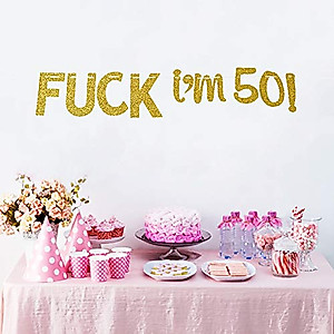 Fuck I'm 50 Banner - Happy 50th Birthday Party Decors, Fifty Party Decorations, Gold Glitter