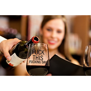 Fuck This Fucking Day - Funny Wine Glass for Women, Coworker Gifts for Women, Men, Friendship Gifts for Women, Best Friend, Boss, Funny Gifts for Her, Birthday Gift for Her 15oz Stemless Wine Glass