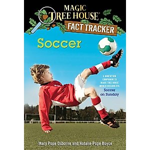 Soccer: A Nonfiction Companion to Magic Tree House Merlin Mission #24: Soccer on Sunday (Magic Tree House Fact Tracker)