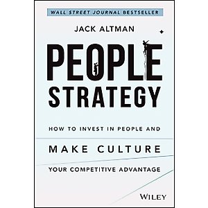People Strategy: How to Invest in People and Make Culture Your Competitive Advantage