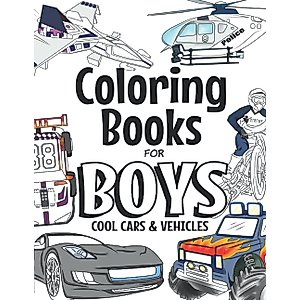 Coloring Books For Boys Cool Cars And Vehicles: For Boys Aged 6-12 (The Future Teacher's Coloring Books For Boys)
