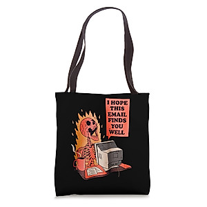 I Hope This Email Finds You Well Tote Bag