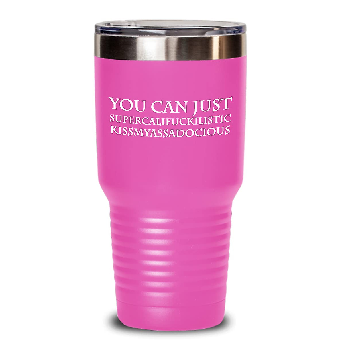 You can just supercali, supercalifuckilistic kissmyassadocious, funny rude gift for him her colleague coworker, coffee mug, wine glass, tumbler (teal, 30 oz)