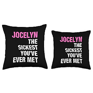 Custom Jocelyn Gifts & Accessories for Women Jocelyn The Sickest You've Ever Met Personalized Name Throw Pillow, 18x18, Multicolor