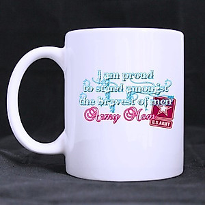 Simple White Mug - Fashion Proud 'I am proud to stand amongst the bravest of men Army Mom' Ceramic Coffee White Mug (11 Ounce) - Best Gifts For Christmas,New Years,Birthday And Festival