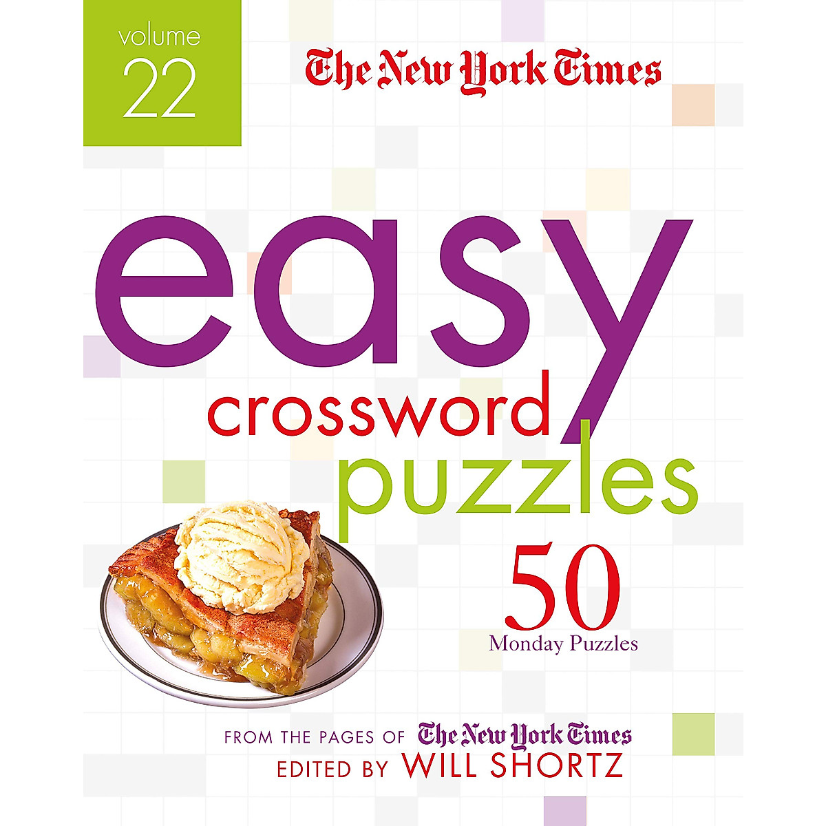 The New York Times Easy Crossword Puzzles Volume 22: 50 Monday Puzzles from the Pages of The New York Times
