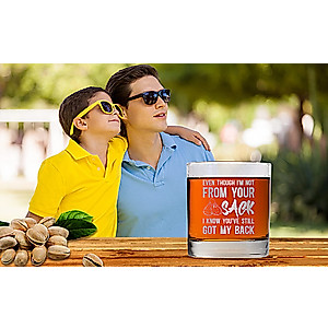 Promotion & Beyond Even Though I'm Not From Your Sack I Know You've Still Got My Back Whiskey Glass - Funny Gift for Dad Uncle Grandpa From Daughter Son Wife - Father's Day