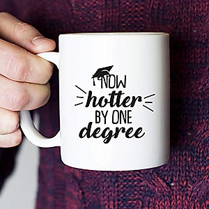 Funny Mugs, LOL Graduation Mug Gift - Now Hotter by One Degree - Great Gift for College and High School Graduates