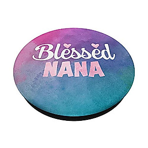 Blessed Nana - gifts for grandma PopSockets PopGrip: Swappable Grip for Phones & Tablets