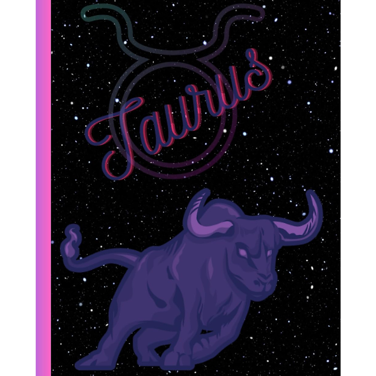 Taurus Journal: For anyone, kids, adults, writers, scribblers, or mentalists |110 pages, 7.5 x 9.25"