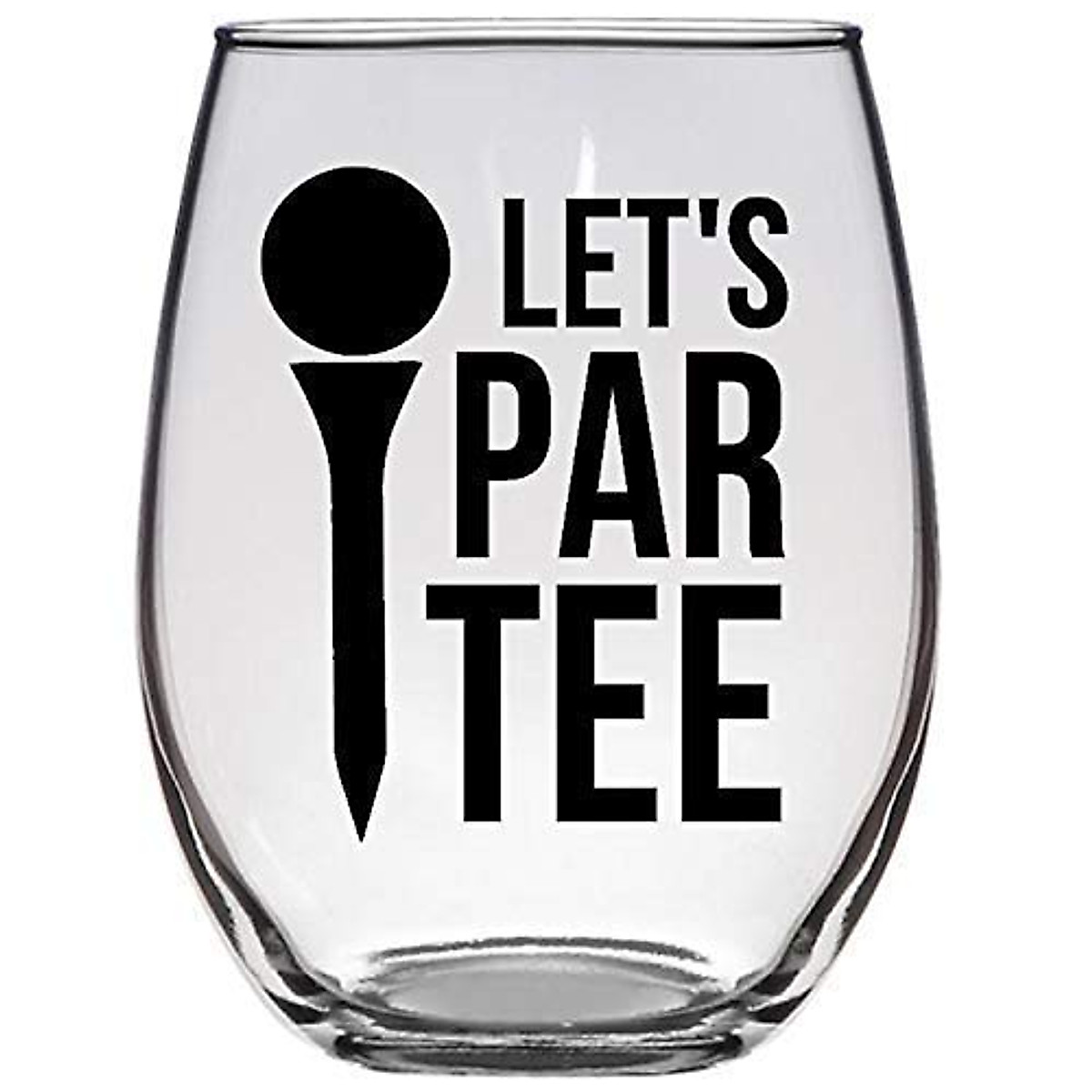 Let's Par Tee - Funny Golf Gift - Premium 21oz Stemless Wine Glass - Golfer Gifts
