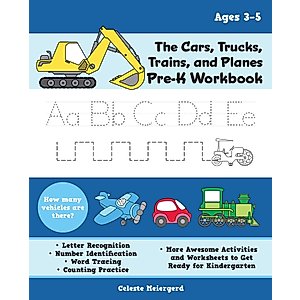 The Cars, Trucks, Trains, and Planes Pre-K Workbook: Letter and Number Tracing, Sight Words, Counting Practice, and More Awesome Activities and ... (For Kids Ages 3-5) (Books for Teachers)